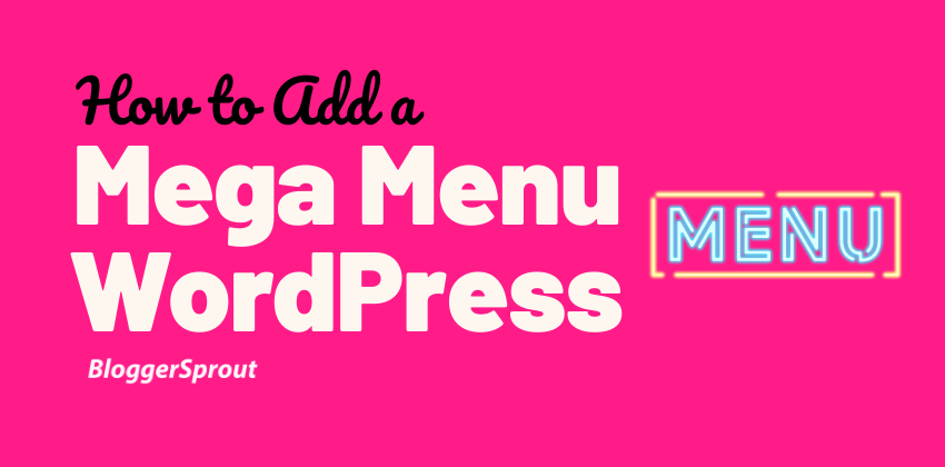 How to Add Mega Menu on Your WordPress Site (Step by Step)